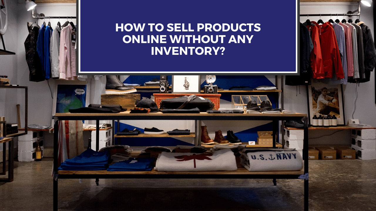 How to sell products online without any inventory | ShoutMyVoice