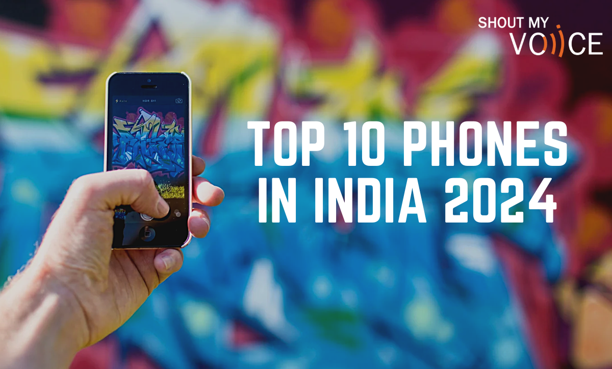 Top 10 Phones in India: An In-Depth Guide | ShoutMyVoice